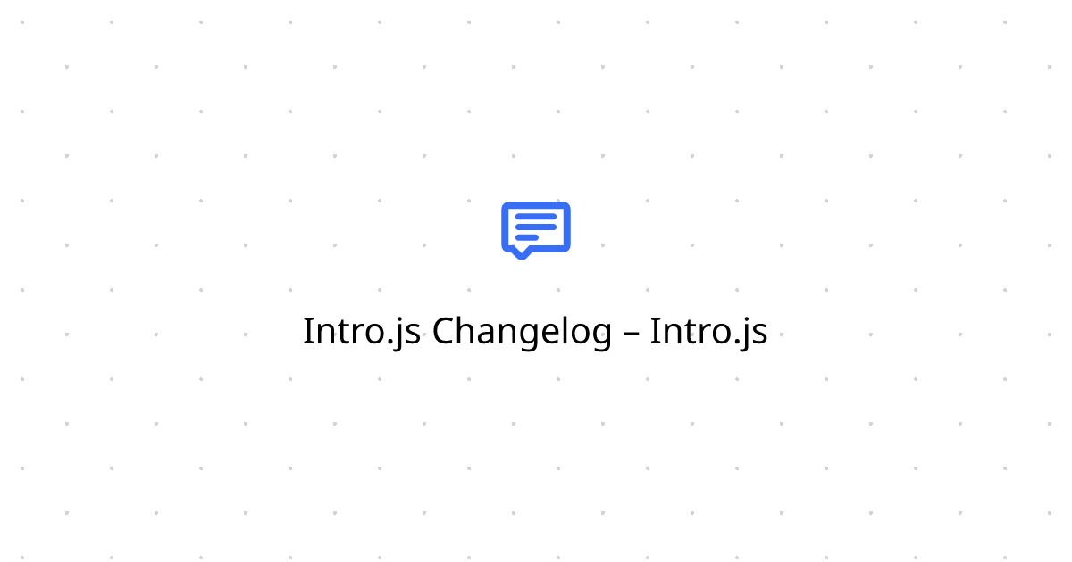 Intro.js Changelog – Intro.js Docs