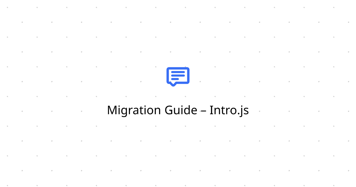 Migration Guide – Intro.js Docs